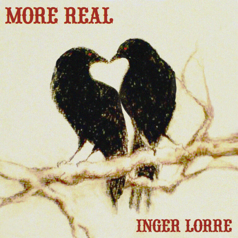 Inger Lorre "More Real" (Single)(Digital) - Kitten Robot Records